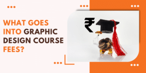 Understanding Graphic Design Course Fees for best Design Careers in 2024